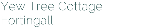 Our Locale - Yew Tree Cottage - Fortingall, Perthshire, Scotland